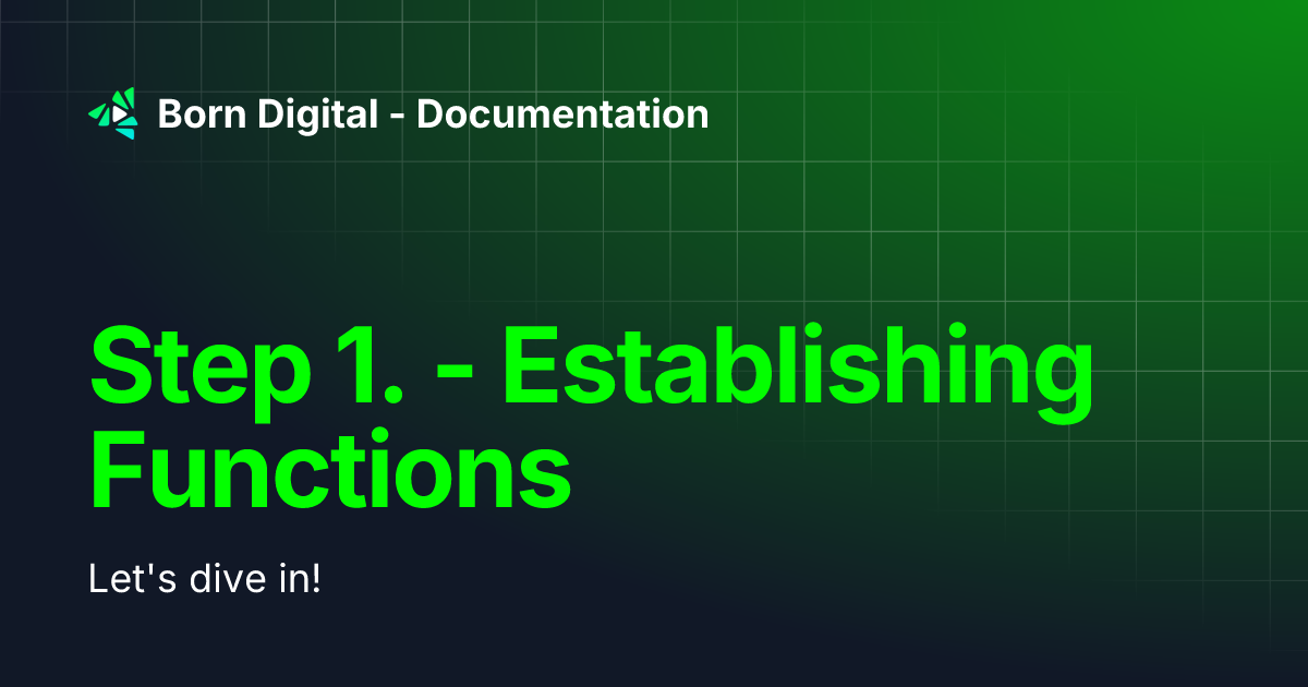 Step 1. - Establishing Functions | Born Digital - Documentation
