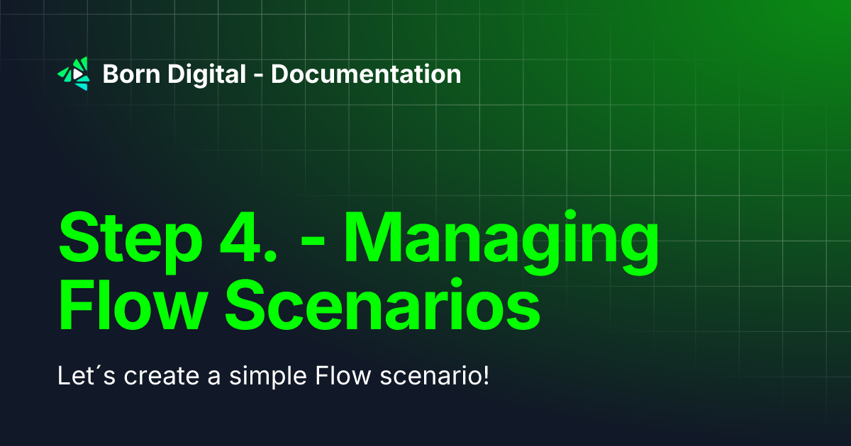 Step 4. - Managing Flow Scenarios | Born Digital - Documentation