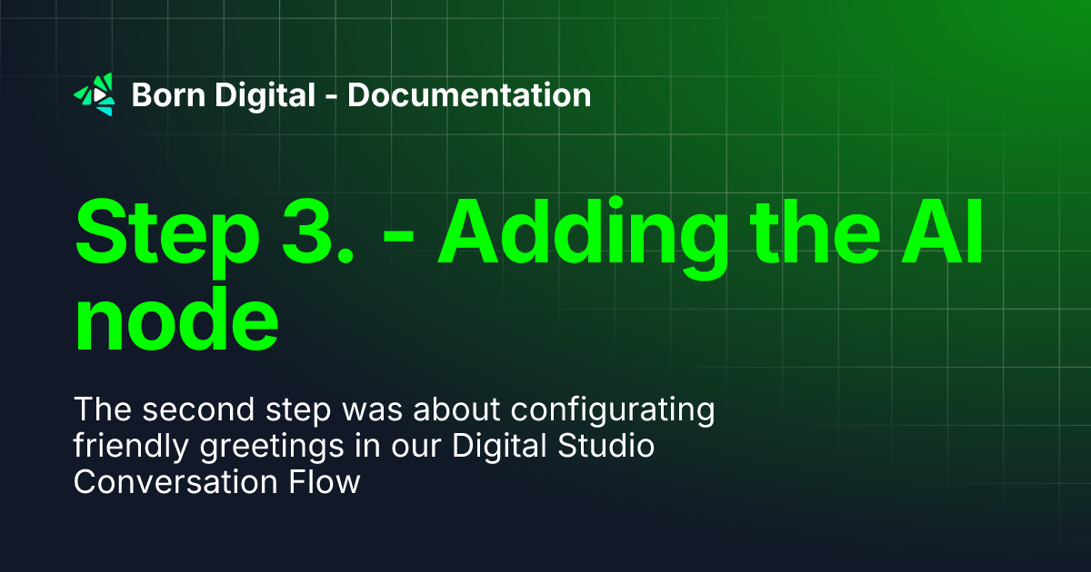 Step 3. - Adding the AI node | Born Digital - Documentation