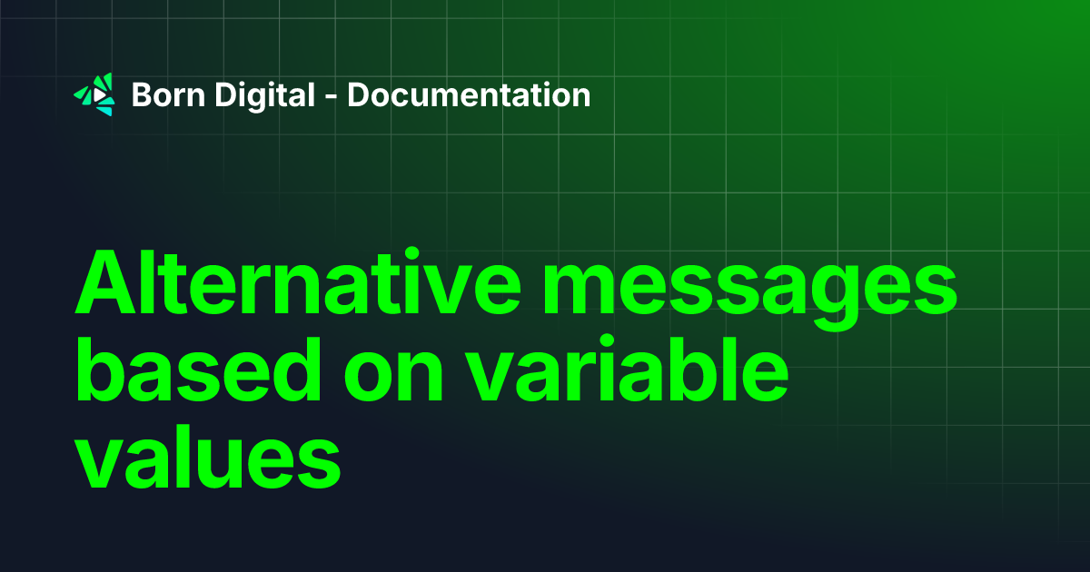 Alternative messages based on variable values | Born Digital ...