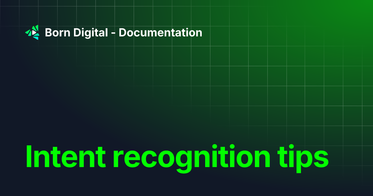 Intent recognition tips | Born Digital - Documentation