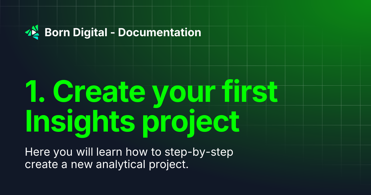 1. Create your first Insights project | Born Digital - Documentation
