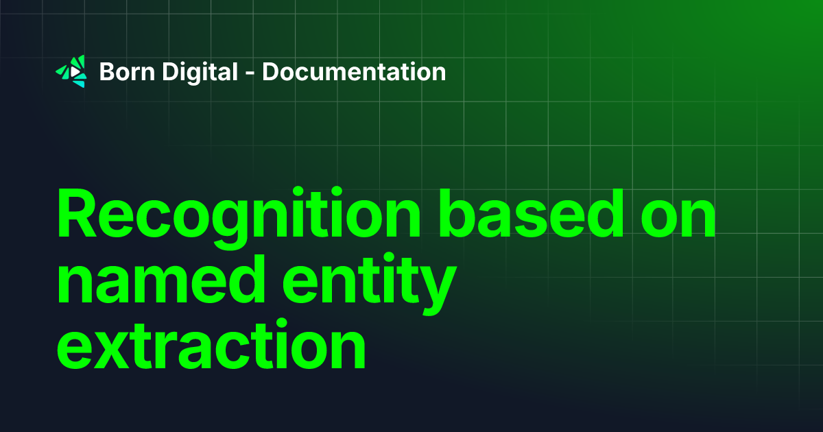 Recognition based on named entity extraction | Born Digital - Documentation