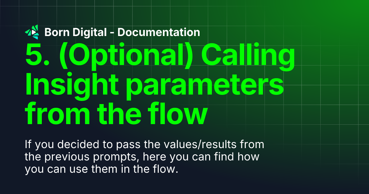 5. (Optional) Calling Insight parameters from the flow | Born Digital - Documentation